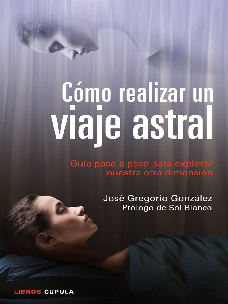 Como Realizar Un Viaje Astral | PDF