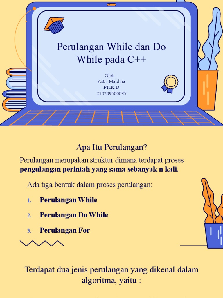 Tugas Perulangan While Dan Do While - Astri Maulina - PTIK D | PDF ...