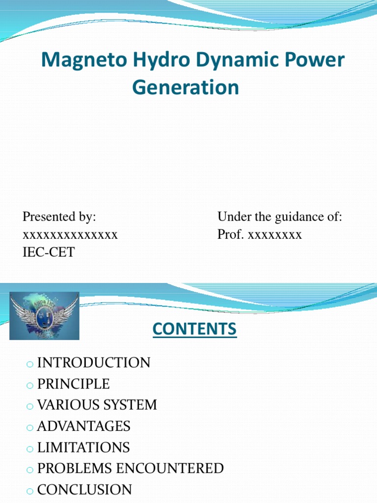 Magneto Hydro Dynamic Power Generation: Presented By: XXXXXXXXXXXXXX ...