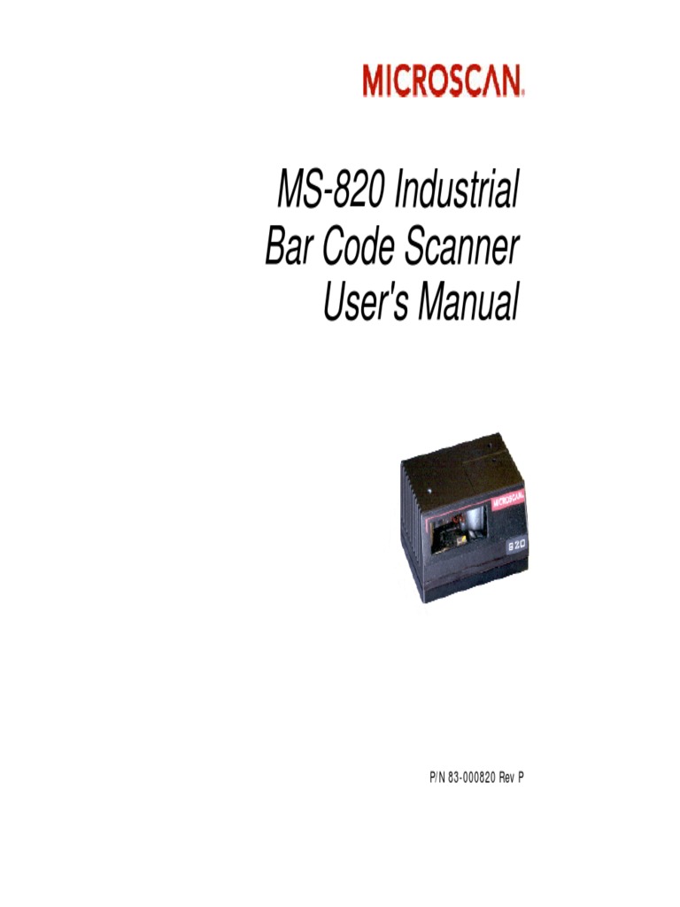 MS-820 Industrial Bar Code Scanner User's Manual: P/N 83-000820 Rev P ...