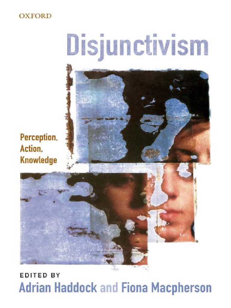 Adrian Haddock, Fiona Macpherson-Disjunctivism - Perception, Action ...