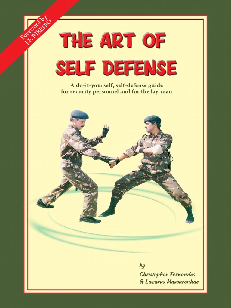 The Art of Self Defense A Do It Yourself Self Defense Guide For Security Personnel and For The ...