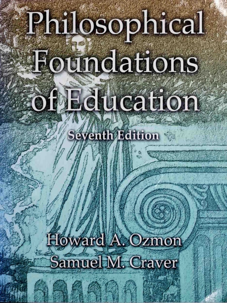 Philosophical Foundations of Education, 7th Edition by Ozmonr | PDF ...