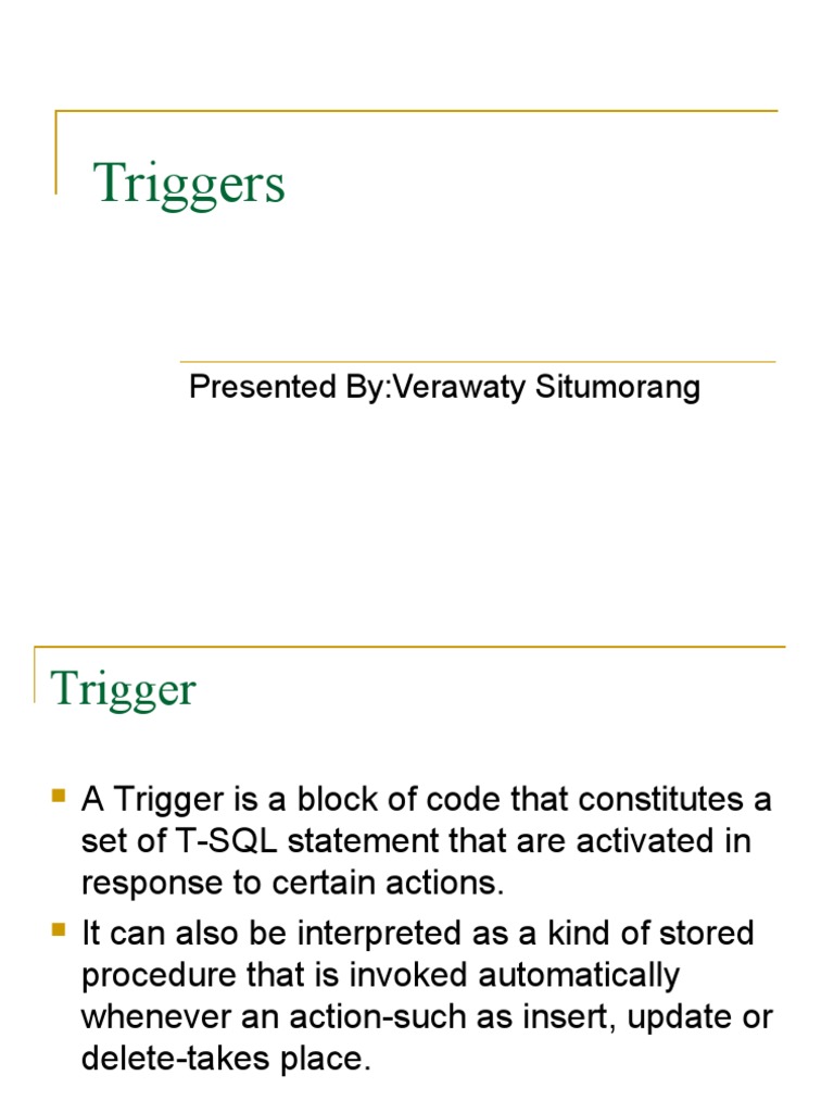 Triggers: Presented By:Verawaty Situmorang | PDF | Information Retrieval | Data Management