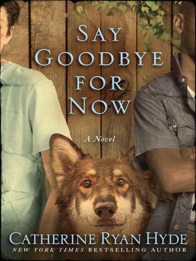 Say Goodbye For Now by Catherine Ryan Hyde | PDF