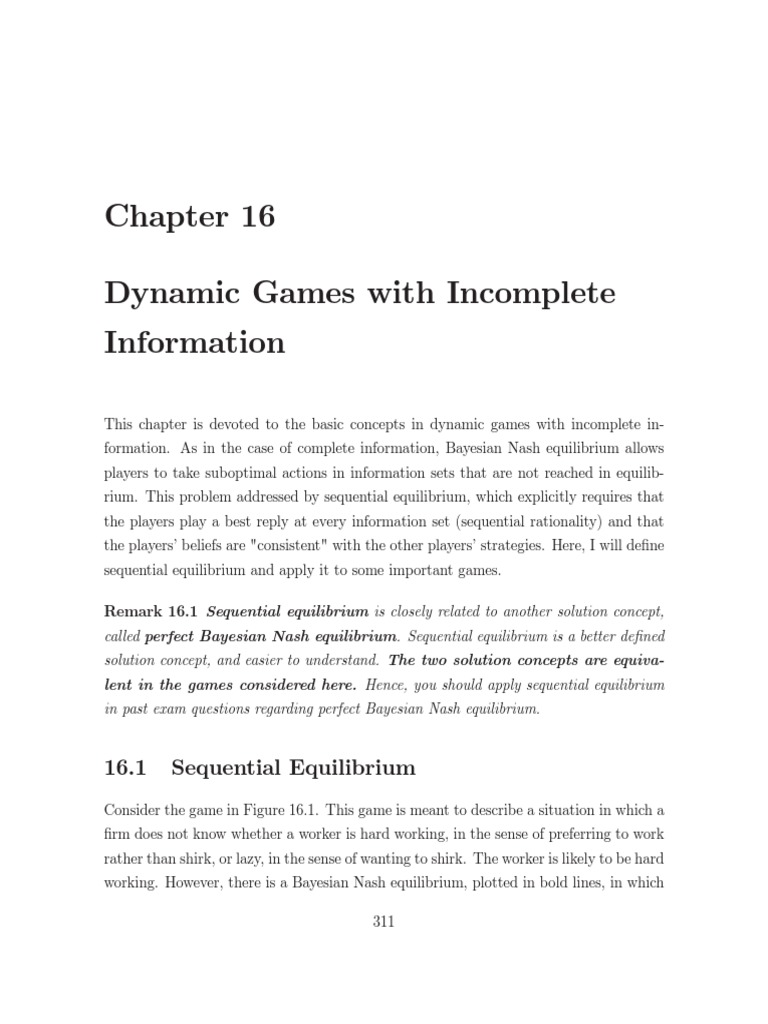 Dynamic Games With Incomplete Information: 16.1 Sequential Equilibrium ...