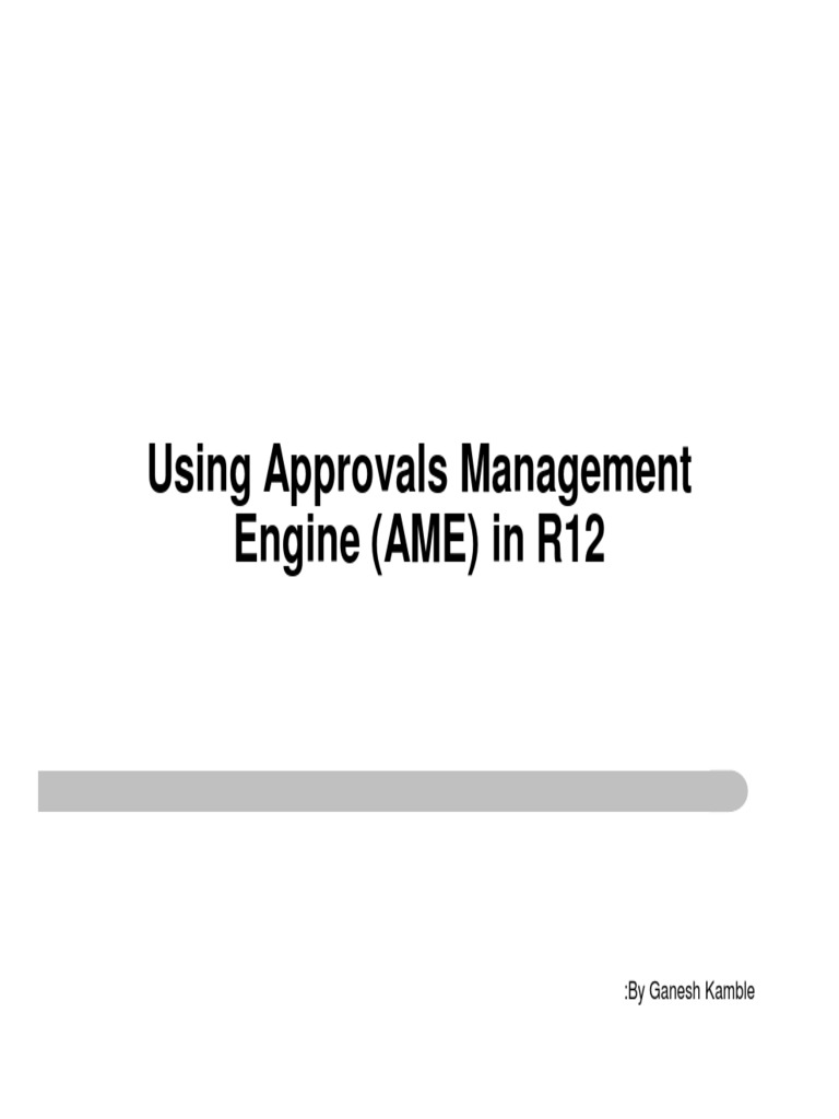 Using Approvals Management Engine (AME) in R12::By Ganesh Kamble | PDF ...