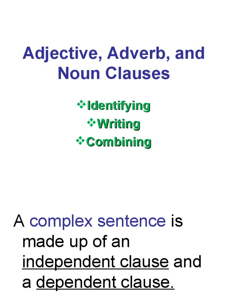 Adjective Clauses, Adverb Clauses, and Noun Clauses | PDF | Adjective ...