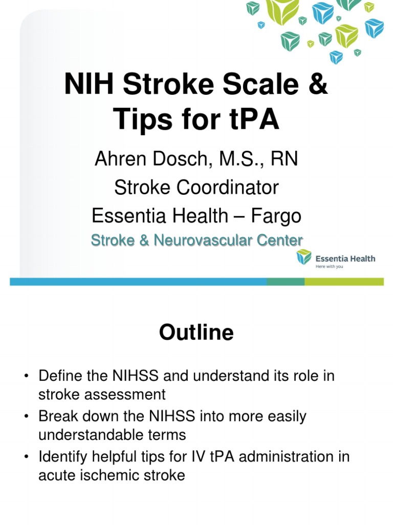NIH Stroke Scale & Tips For tPA: Ahren Dosch, M.S., RN Stroke ...