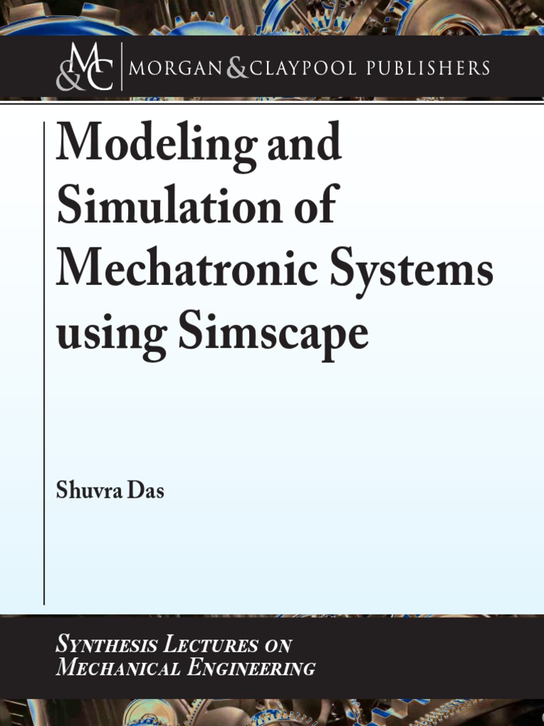 1.modeling and Simulation of Mechatronics System Using Simscape - Shuvra Das - 2020 | PDF ...