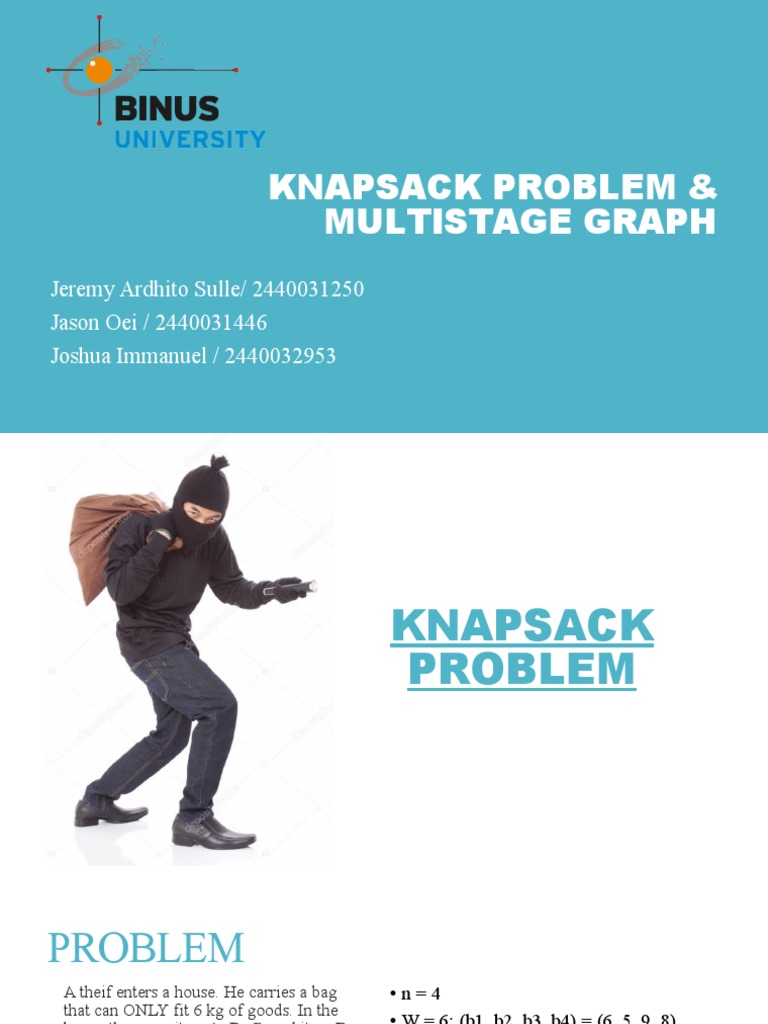 Knapsack Problem & Multistage Graph: Jeremy Ardhito Sulle/ 2440031250 Jason Oei / 2440031446 ...