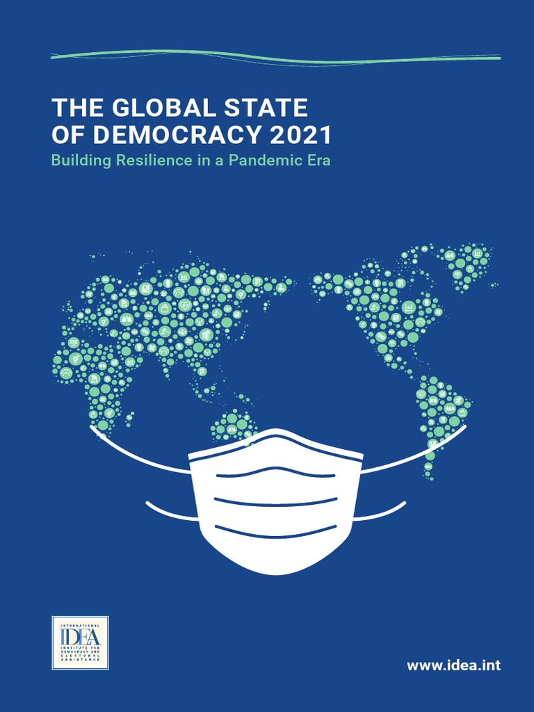 THE GLOBAL STATE OF DEMOCRACY 2021: Building Resilience in A Pandemic ...