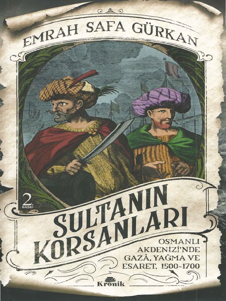 Emrah Safa Gürkan - Sultanın Korsanları - Osmanlı Akdenizi'nde Gazâ ...
