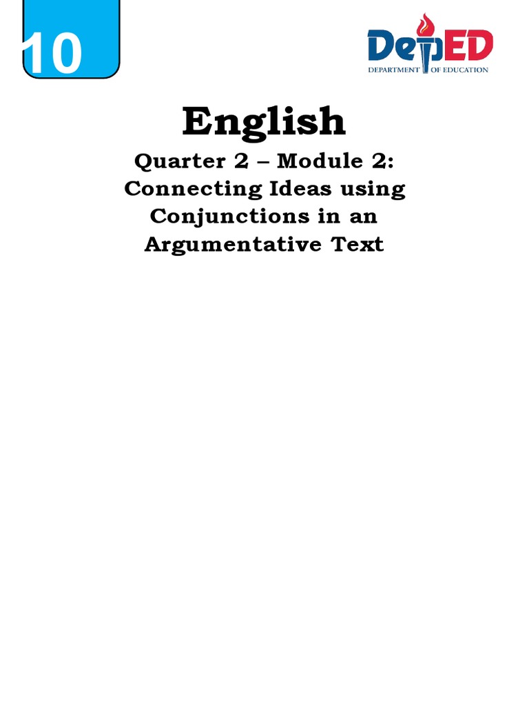 English10 Q2 Mod2 ConnectingIdeasUsingConjunctionsinanArgumentativeText ...