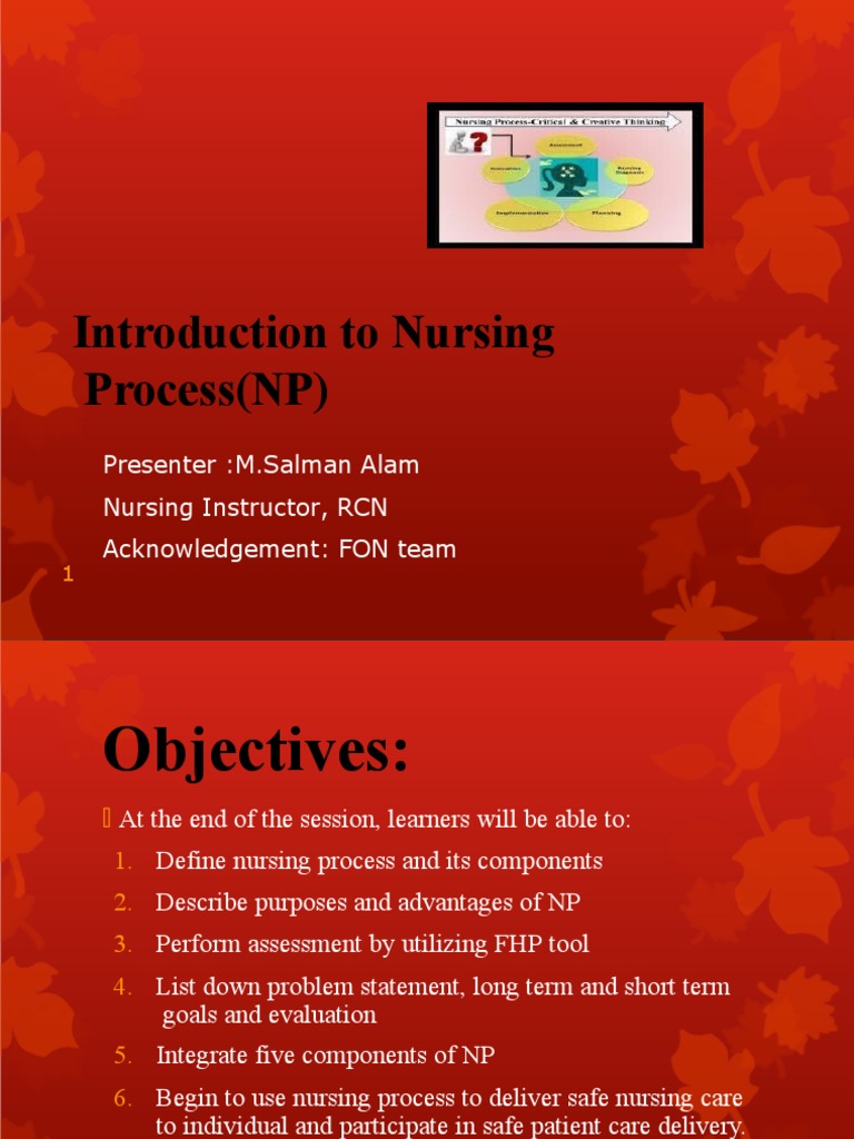 Introduction To Nursing Process (NP) : Presenter:M.Salman Alam Nursing ...