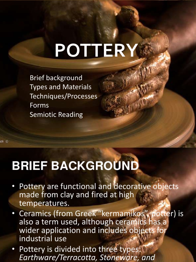 Pottery: Brief Background Types and Materials Techniques/Processes ...