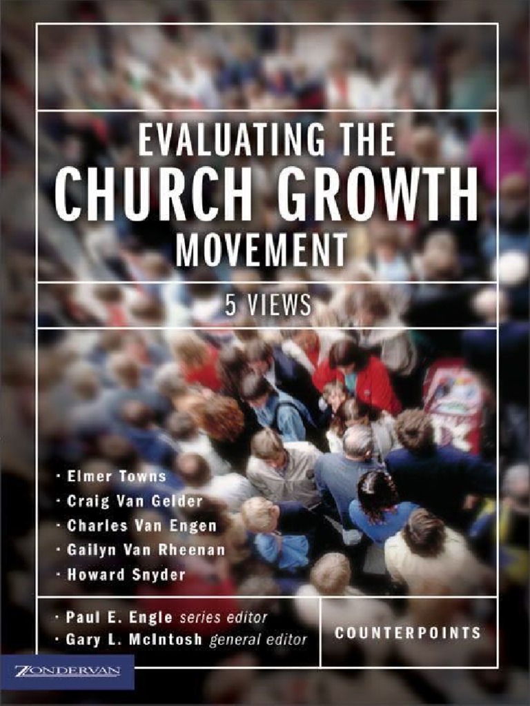 Evaluating The Church Growth Movement - 5 Views (Counterpoints - Church ...