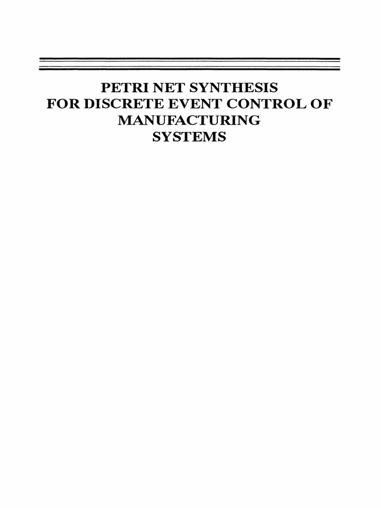 Petri Net Synthesis For Discrete Event Control of Manufacturing Systems (PDFDrive) | PDF | Top ...