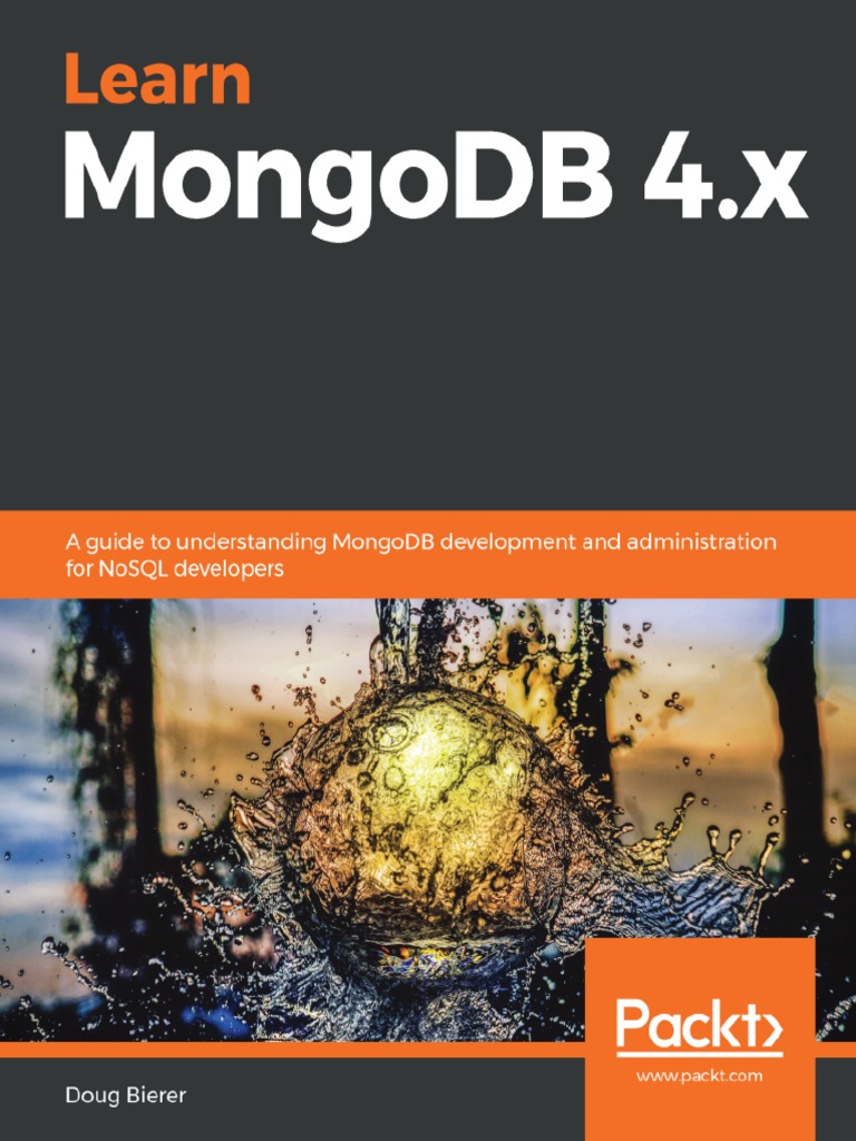 Bierer, D. (2020) - Learn MongoDB 4.x - A Guide To Understanding MongoDB Development and ...