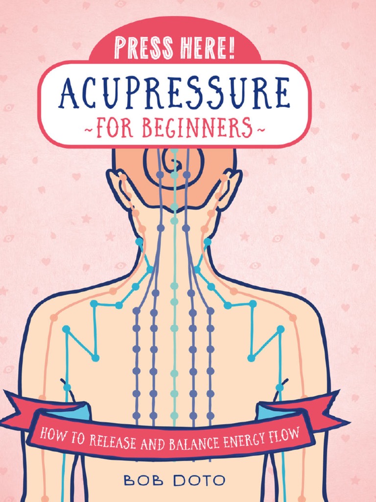 Doto, Bob - Press Here! Acupressure For Beginners-Fair Winds Press ...