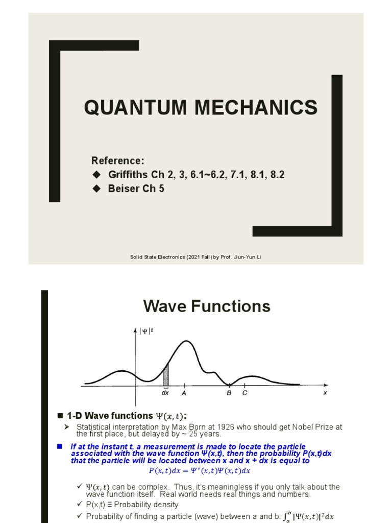 Quantum Mechanics: Reference: Griffiths CH 2, 3, 6.1 6.2, 7.1, 8.1, 8.2 ...