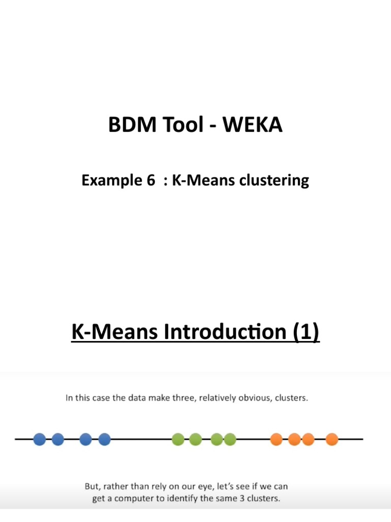 BDM Tool - Weka: Example 6: K-Means Clustering | PDF