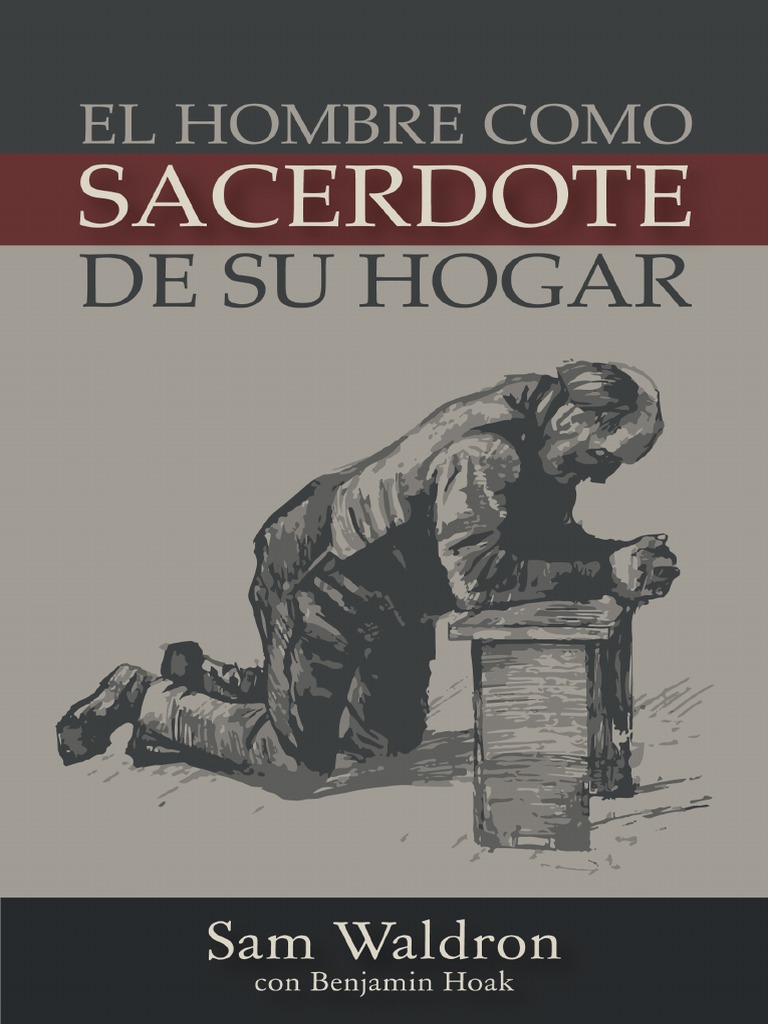 Sam Waldron - El Hombre Como Sacerdote de Su Hogar | PDF | Sacerdote ...