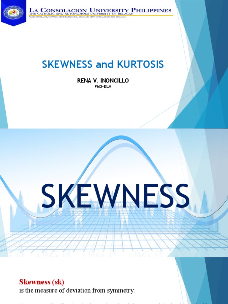 Skewness and Kurtosis - Inoncillo | PDF | Skewness | Descriptive Statistics Skewness and Kurtosis - Inoncillo | PDF | Skewness | Descriptive Statistics