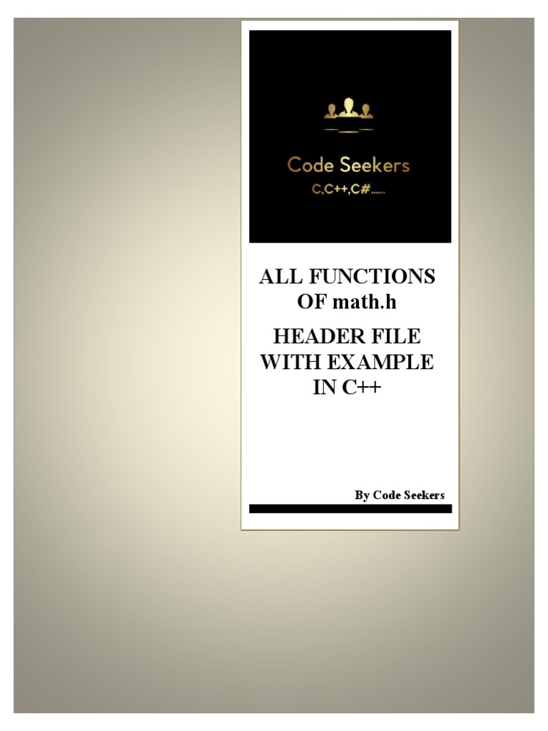 All Functions OF Math.h Header File With Example IN C++: by Code Seekers | PDF | Namespace | C++