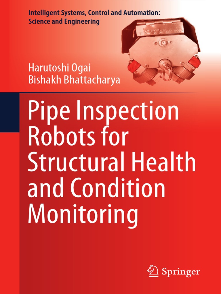 Pipe Inspection Robots For Structural Health and Condition Monitoring ...