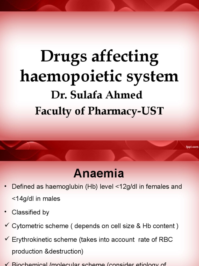 Drugs Affecting Haemopoietic System: Dr. Sulafa Ahmed Faculty of ...
