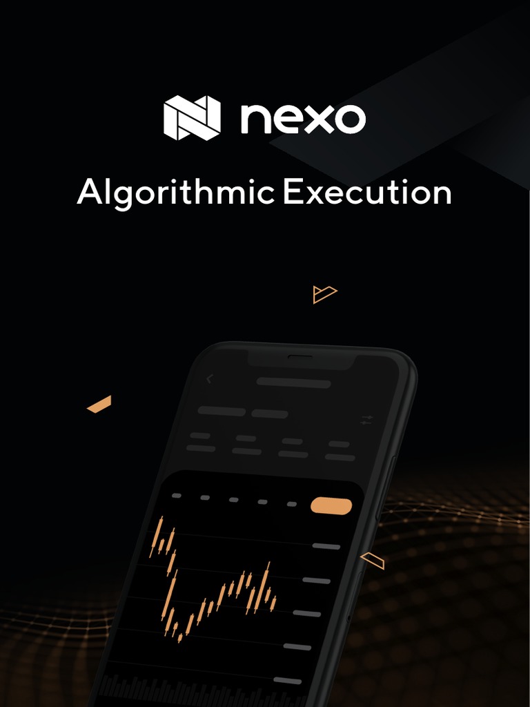 Nexo Algorithmic Execution | PDF | Market Liquidity | Market (Economics)