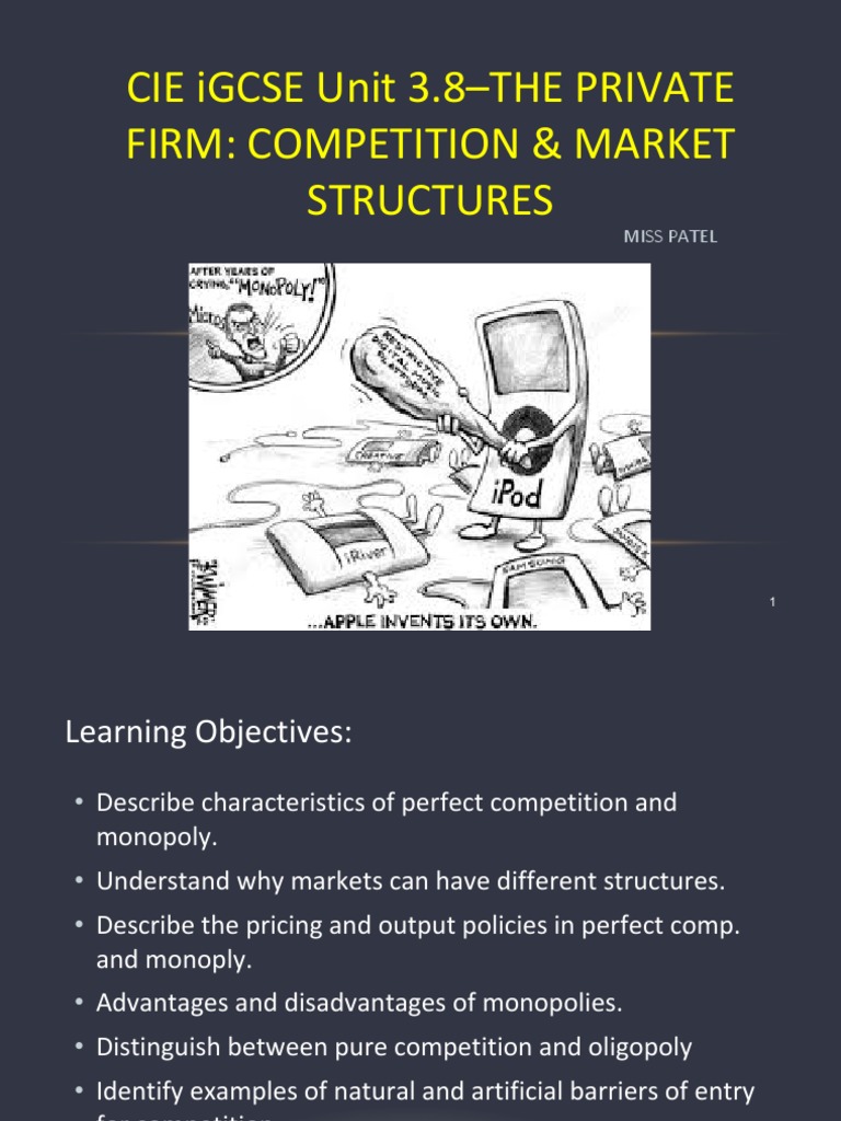 CIE IGCSE Unit 3.8 - Competition and Market Structures - Miss Patel ...