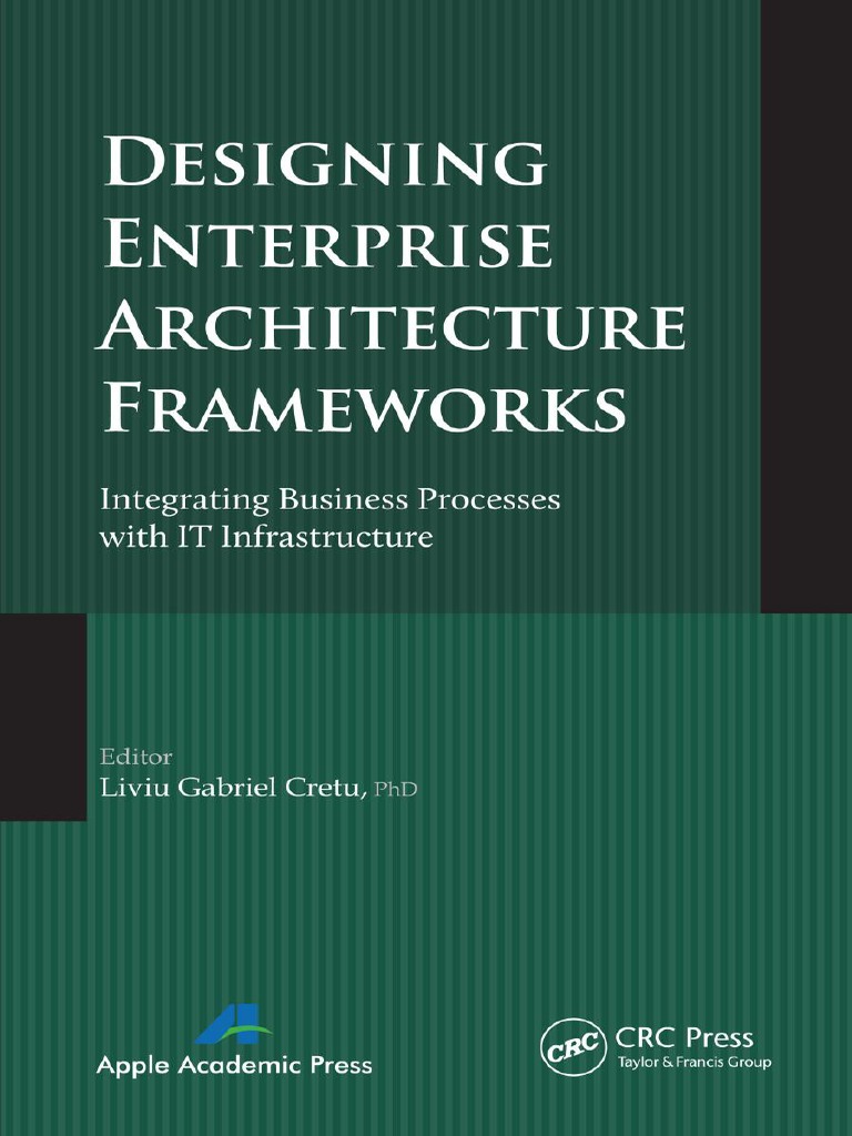 Designing Enterprise Architecture Frameworks - Integrating Business ...