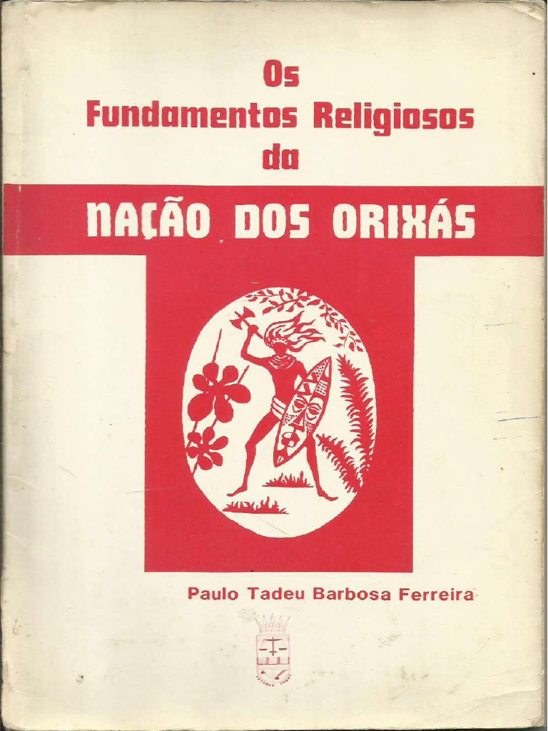 1983 Os Fundamentos Religiosos Da Nacao Dos Orixas Paulo Tadeu Barbosa ... 1983 Os Fundamentos Religiosos Da Nacao Dos Orixas Paulo Tadeu Barbosa ...