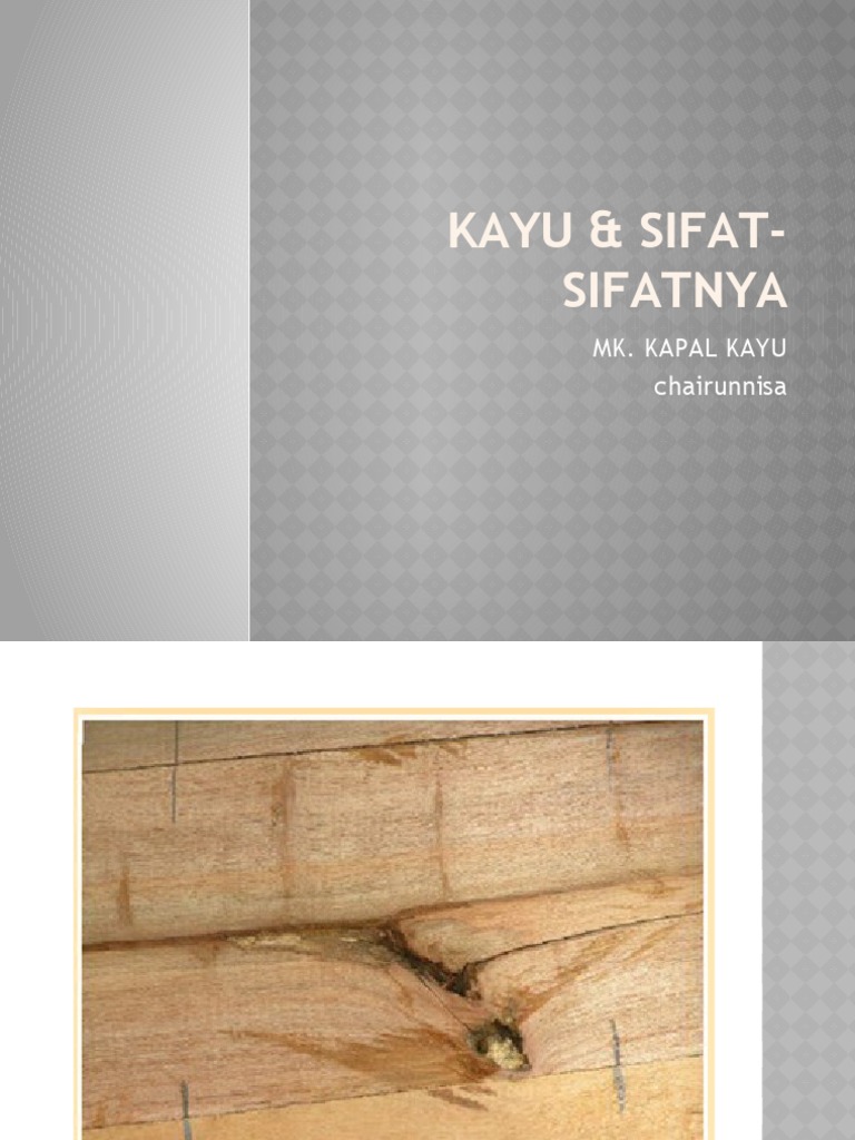 Kayu Dan Sifat-Sifatnya | PDF | Teknologi & Rekayasa