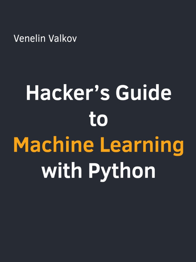 Venelin Valkov - Hackers Guide To Machine Learning With Python (2020 ...