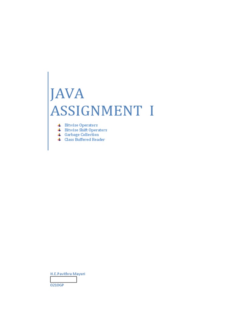 Java Assignment I: Bitwise Operators Bitwise Shift Operators Garbage ... Java Assignment I: Bitwise Operators Bitwise Shift Operators Garbage ...
