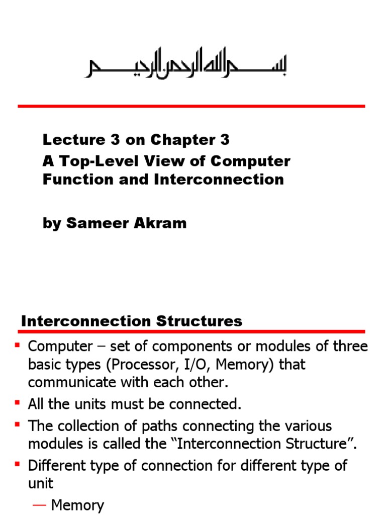Lecture 3 On Chapter 3 A Top-Level View of Computer Function and Interconnection by Sameer Akram ...