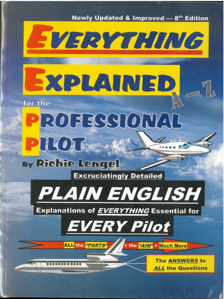 Everything Explained For The Professional Pilot - Richie Lengel - 8th ...