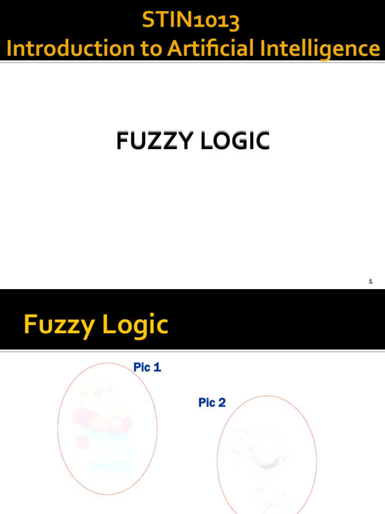 STIN1013 Introduction To Artificial Intelligence: Fuzzy Logic Fuzzy Logic | PDF | Fuzzy Logic ...