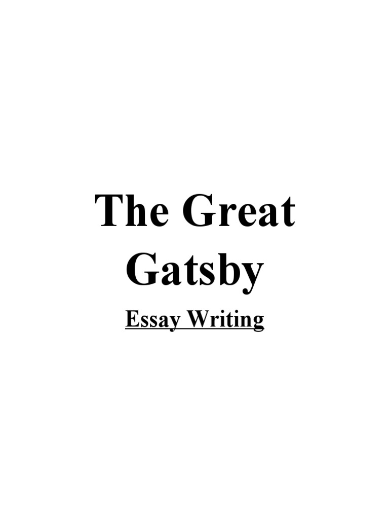 The Great Gatsby: Essay Writing | PDF | The Great Gatsby | American Dream