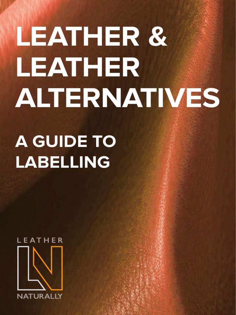 Leather & Leather Alternatives: A Guide To Labelling | PDF | Leather ...