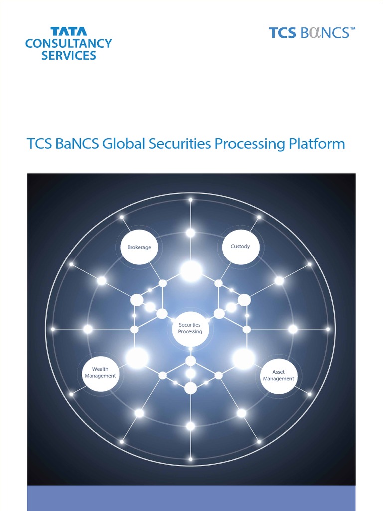 Tcs Bancs Global Securities Processing Platform: Custody Brokerage ...