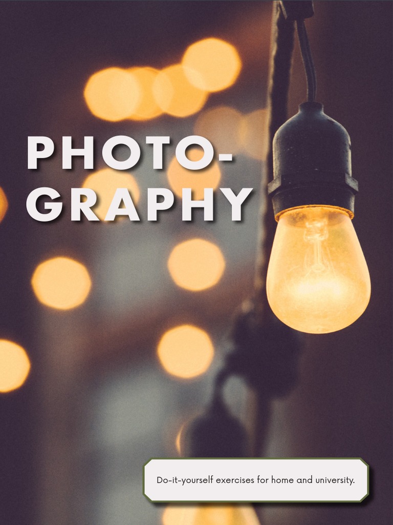 Photo-Graphy: Do-It-Yourself Exercises For Home and University ...