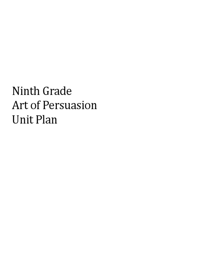 Ninth Grade Art of Persuasion Unit Plan | PDF | Learning | Persuasion