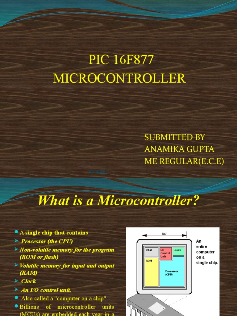 PIC 16F877 Microcontroller: Submitted by Anamika Gupta Me Regular (E.C.E) | PDF ...