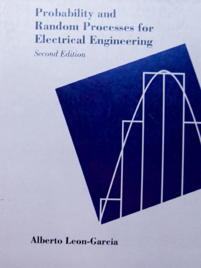 Albert Leon-Garcia - Probability and Random Processes For Electrical Engineering (2nd Edition) | PDF