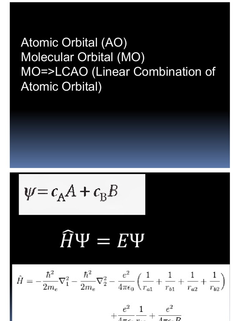 Atomic Orbital (AO) Molecular Orbital (MO) MO LCAO (Linear Combination ...