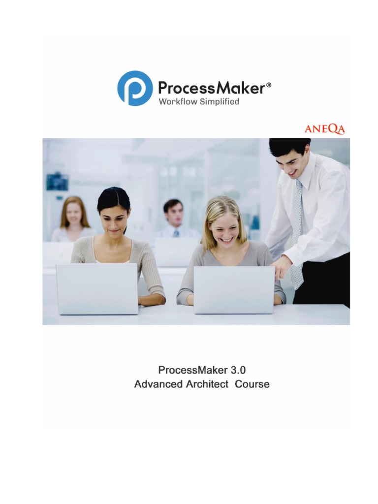 (MODUL PROCESSMAKER) Process Maker Advanced - Architect - Course ...